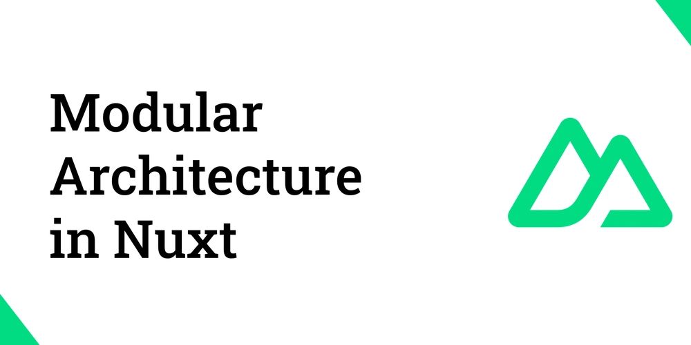 Modular Architecture in Nuxt | Michael Hoffmann Modular Architecture in Nuxt | Michael Hoffmann