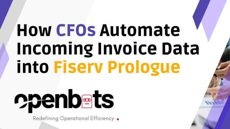OpenBots on LinkedIn: How CFOs Automate Incoming Invoice Data into Fiserv.… OpenBots on LinkedIn: How CFOs Automate Incoming Invoice Data into Fiserv.…