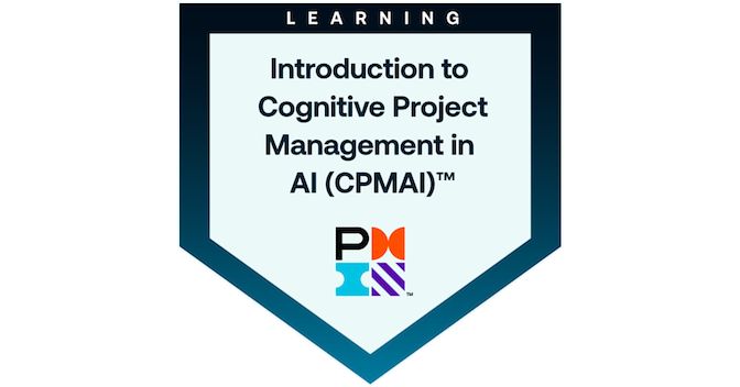 Introduction to Cognitive Project Management in AI (CPMAI)™ was issued ... Introduction to Cognitive Project Management in AI (CPMAI)™ was issued ...
