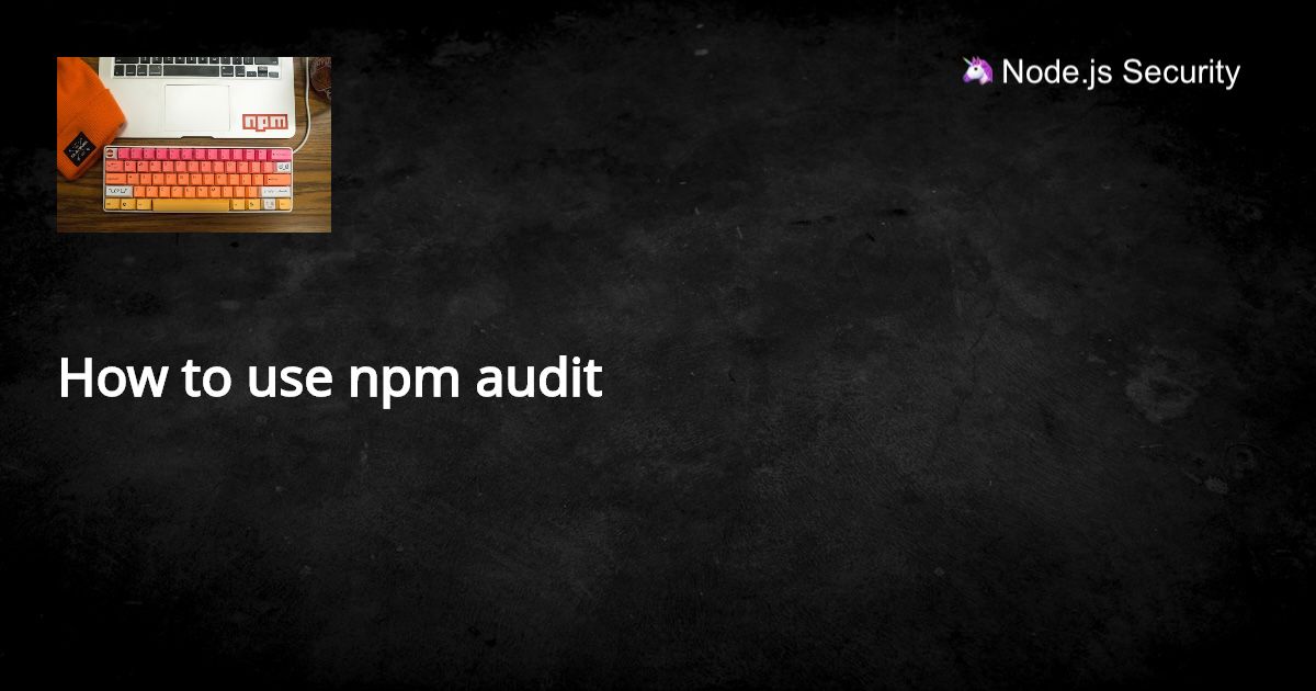 Liran Tal on LinkedIn: How to use npm audit Liran Tal on LinkedIn: How to use npm audit