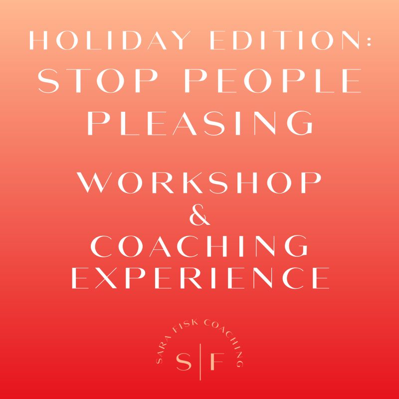 Join the Holiday Edition: Stop People Pleasing Workshop | Sara Fisk ... Join the Holiday Edition: Stop People Pleasing Workshop | Sara Fisk ...
