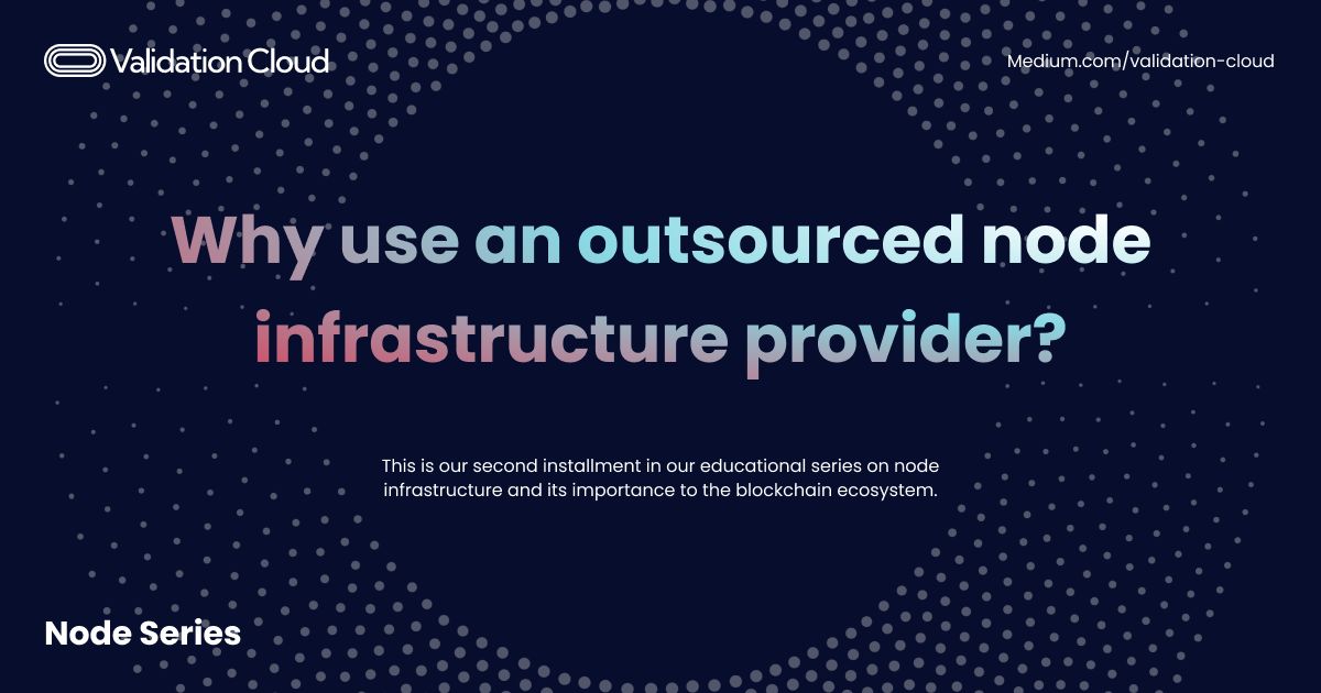 Validation Cloud on LinkedIn: Why use an outsourced node infrastructure ... Validation Cloud on LinkedIn: Why use an outsourced node infrastructure ...