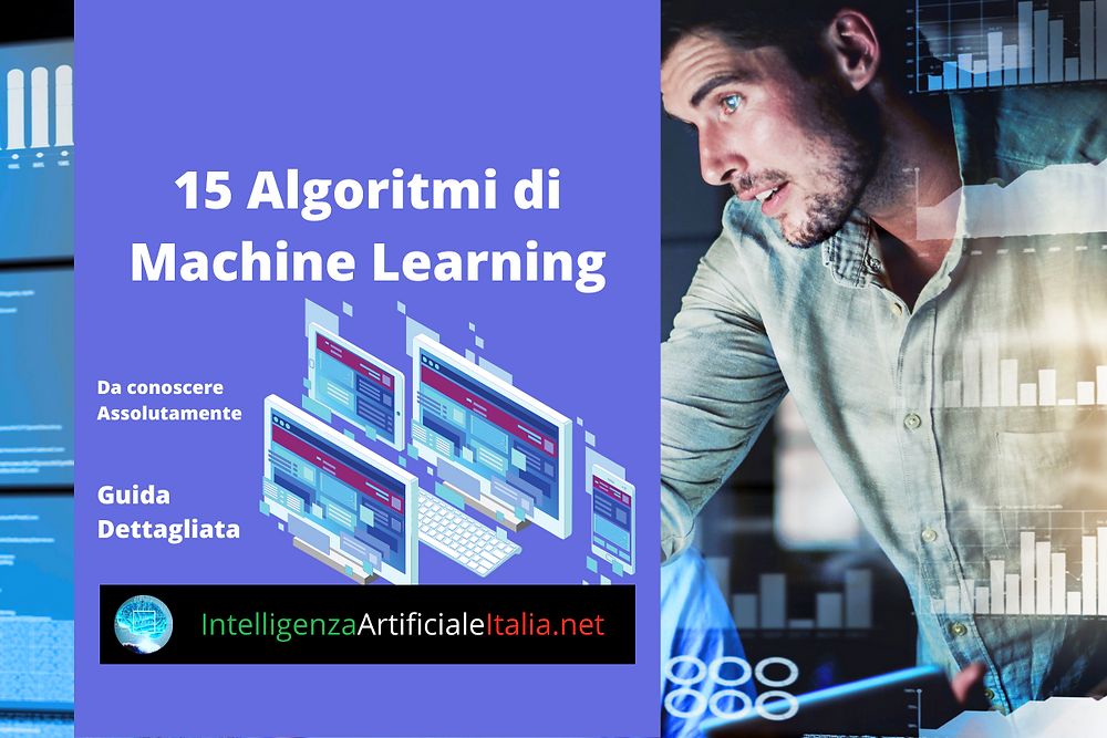 15 Algoritmi di Machine Learning che Devi Conoscere - Guida Dettagliata ... 15 Algoritmi di Machine Learning che Devi Conoscere - Guida Dettagliata ...