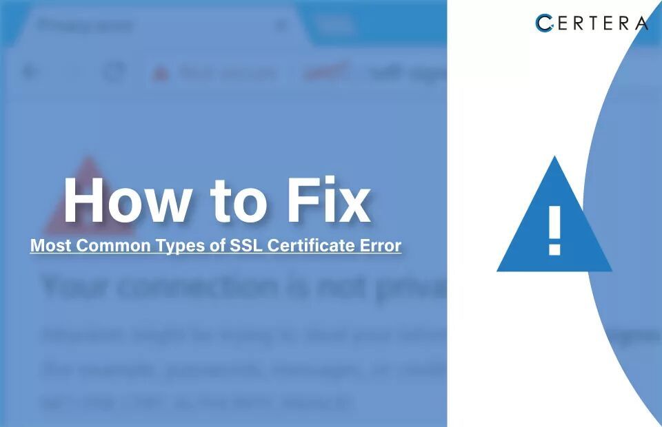 Certera on LinkedIn: How to Fix Most Common SSL Certificate Errors? Certera on LinkedIn: How to Fix Most Common SSL Certificate Errors?