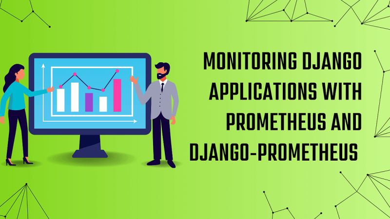 🔒 Monitoring Django Applications with Prometheus and django-prometheus ... 🔒 Monitoring Django Applications with Prometheus and django-prometheus ...