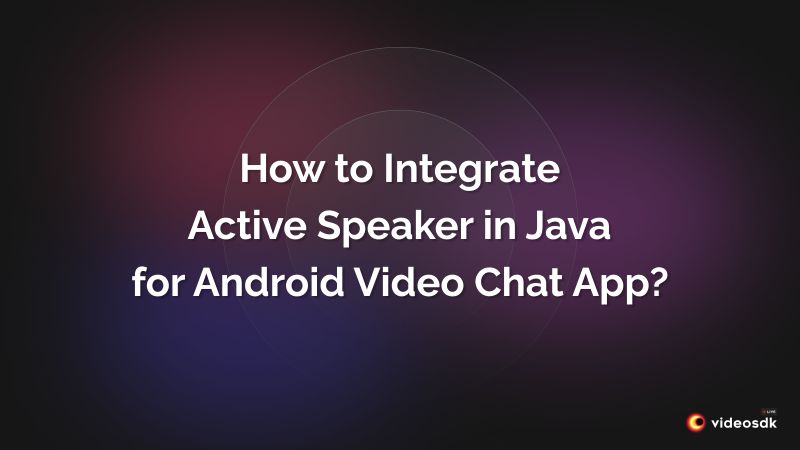 How to use active speaker highlighting in Java | videosdk.live posted ... How to use active speaker highlighting in Java | videosdk.live posted ...