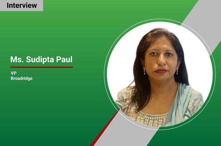 TheCSRUniverse Interview with Ms. Sudipta Paul, VP at Broadridge ... TheCSRUniverse Interview with Ms. Sudipta Paul, VP at Broadridge ...