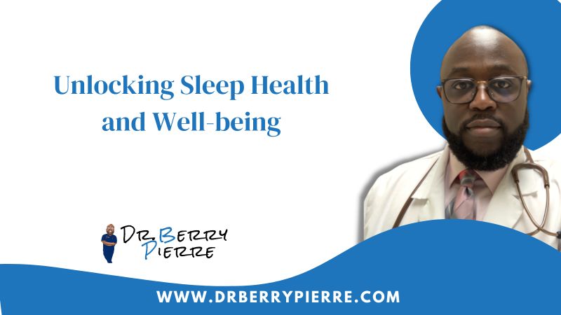Unlocking Sleep Health and Well-being | Berry Pierre Unlocking Sleep Health and Well-being | Berry Pierre