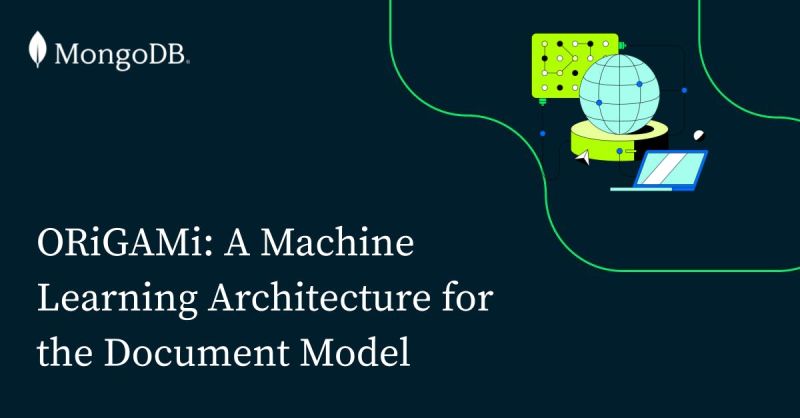 ORiGAMi: A Machine Learning Architecture for the Document Model ... ORiGAMi: A Machine Learning Architecture for the Document Model ...