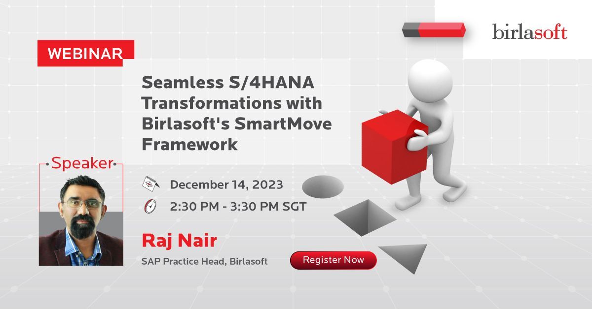 Webinar: Seamless S/4HANA Transformations with Birlasoft's SmartMove ... Webinar: Seamless S/4HANA Transformations with Birlasoft's SmartMove ...