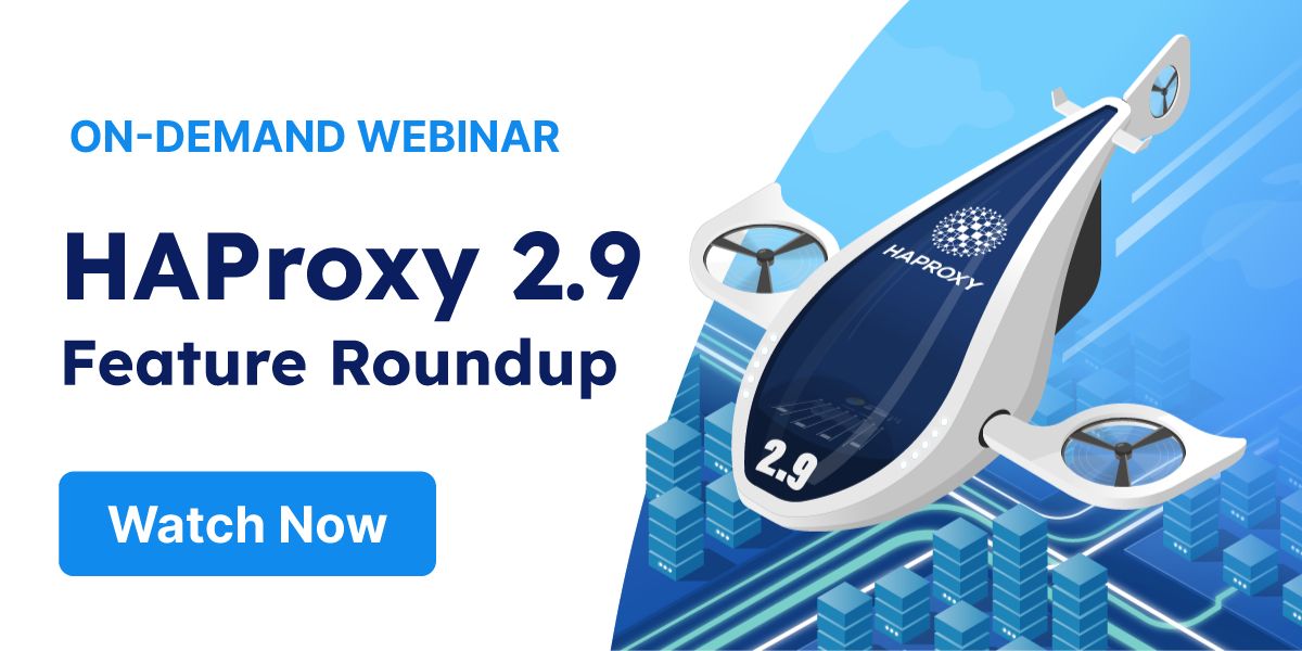 HAProxy Technologies on LinkedIn: Webinar: HAProxy 2.9 Feature Roundup ... HAProxy Technologies on LinkedIn: Webinar: HAProxy 2.9 Feature Roundup ...