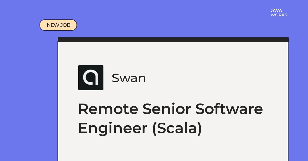 Java Works on LinkedIn: Remote Senior Software Engineer (Scala) - Swan Java Works on LinkedIn: Remote Senior Software Engineer (Scala) - Swan