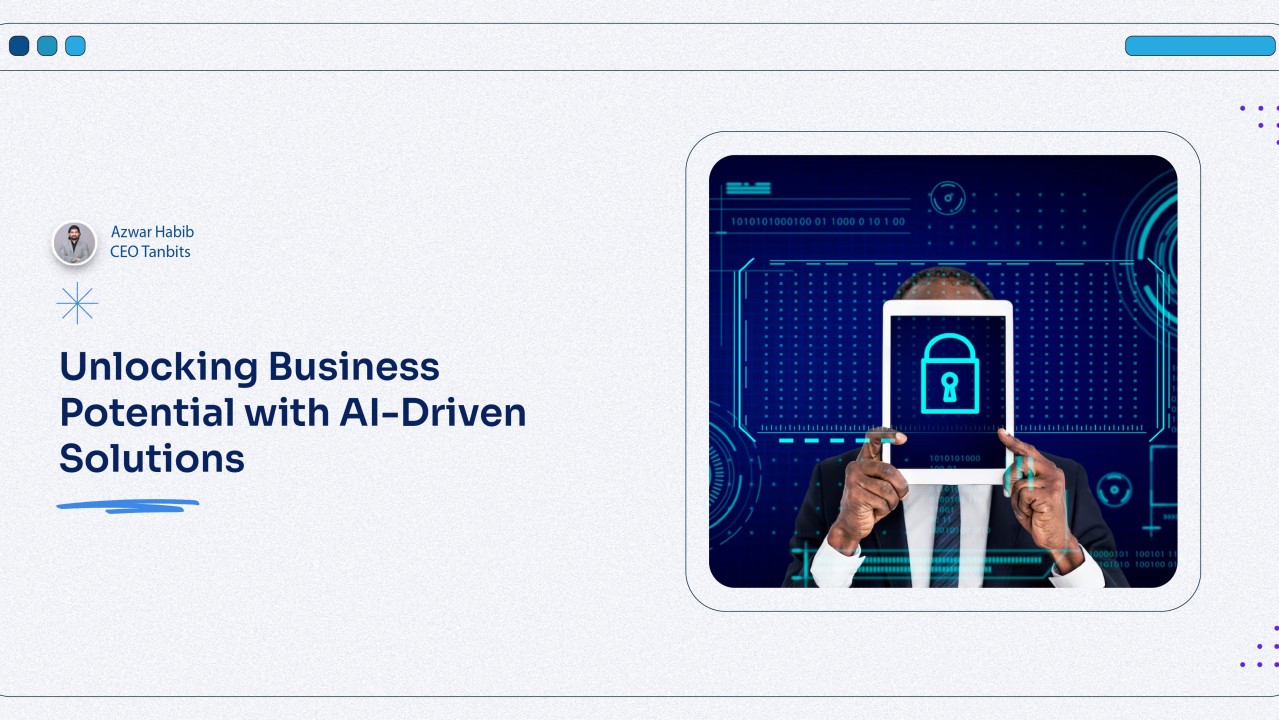 Unlocking Business Potential with AI-Driven Solutions Unlocking Business Potential with AI-Driven Solutions