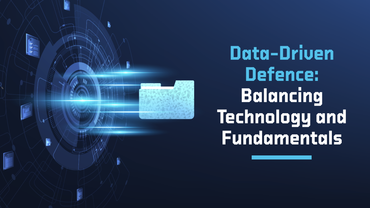 Data-Driven Defence: Balancing Technology and Fundamentals Data-Driven Defence: Balancing Technology and Fundamentals