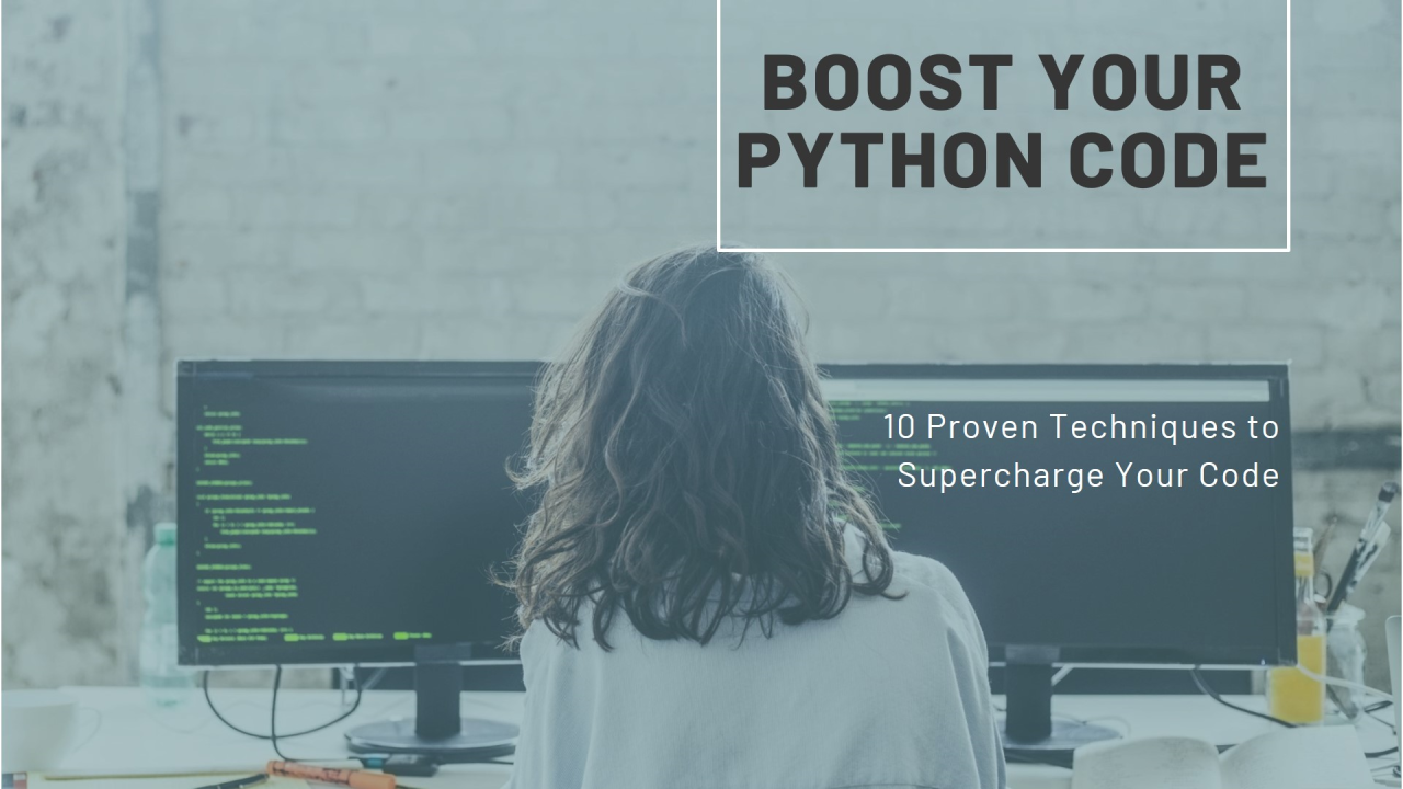 10 Proven Techniques to Supercharge Your Python Code by 500% 10 Proven Techniques to Supercharge Your Python Code by 500%