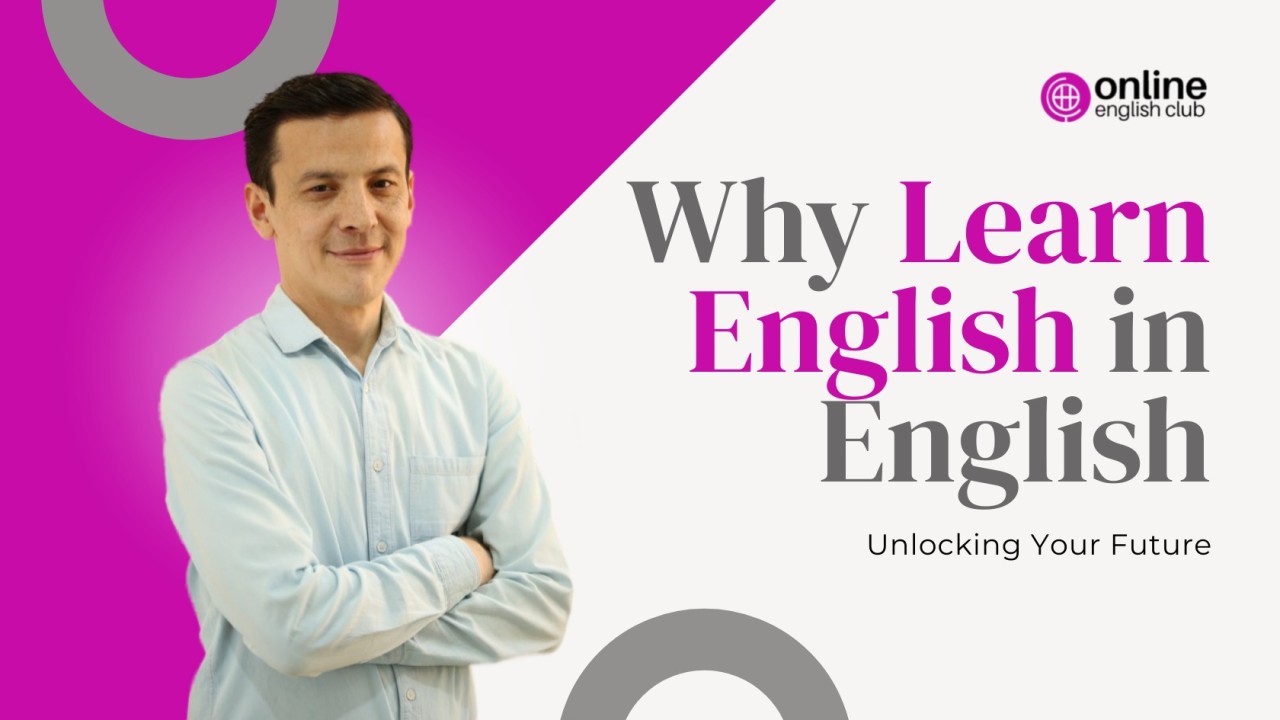 Unlocking Your Future: Why Learning English in English is Your Best ... Unlocking Your Future: Why Learning English in English is Your Best ...