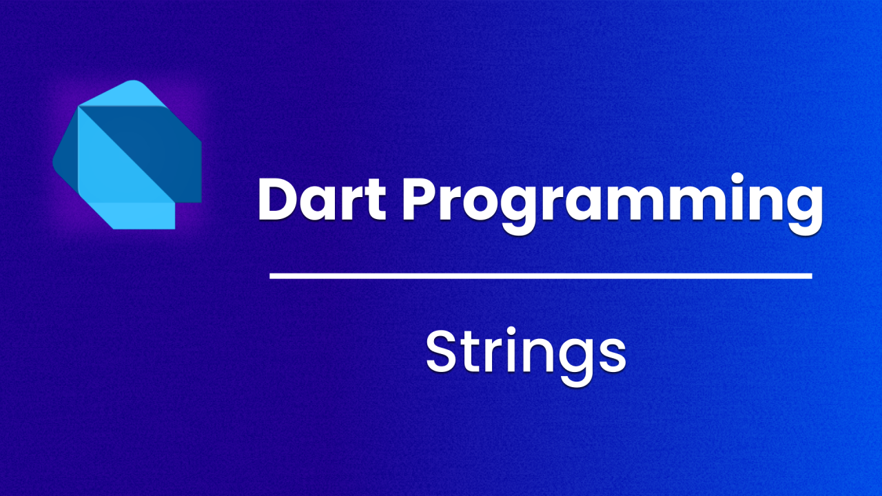 Master Dart Strings: Topics and Real-World Applications with Master Dart Strings: Topics and Real-World Applications with