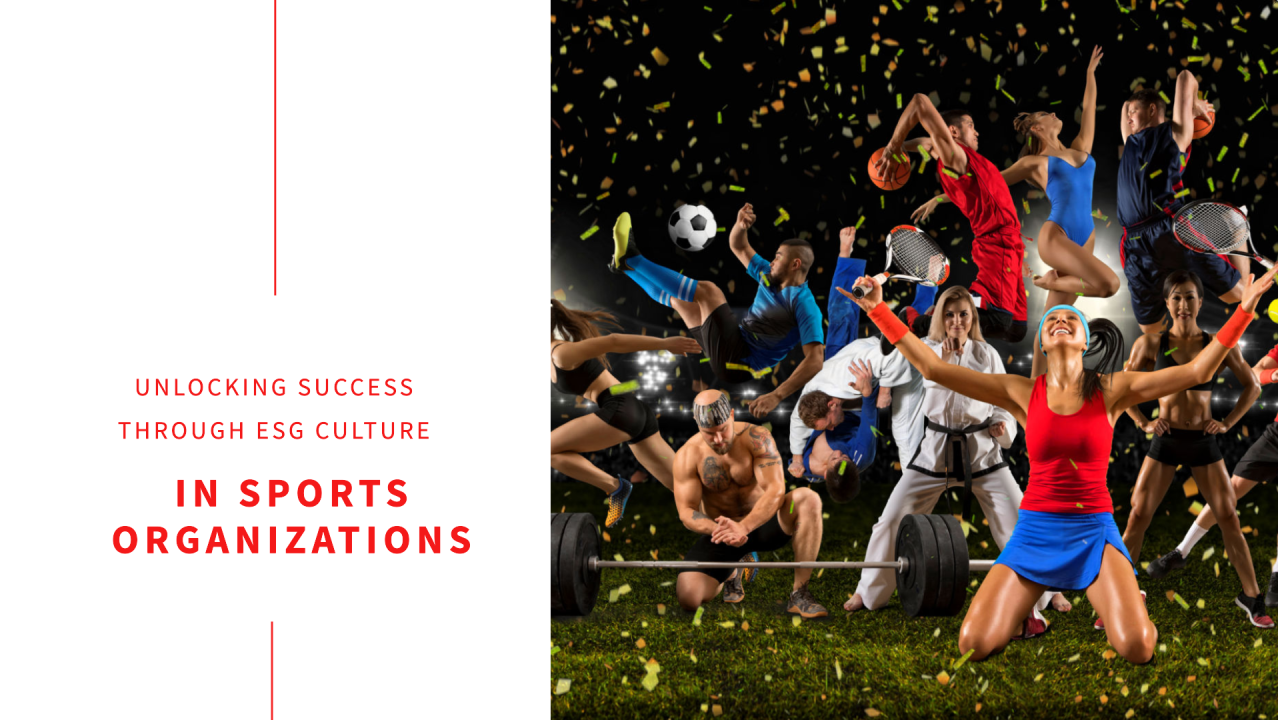 Unlocking Success Through ESG Culture in Sports Organizations Unlocking Success Through ESG Culture in Sports Organizations