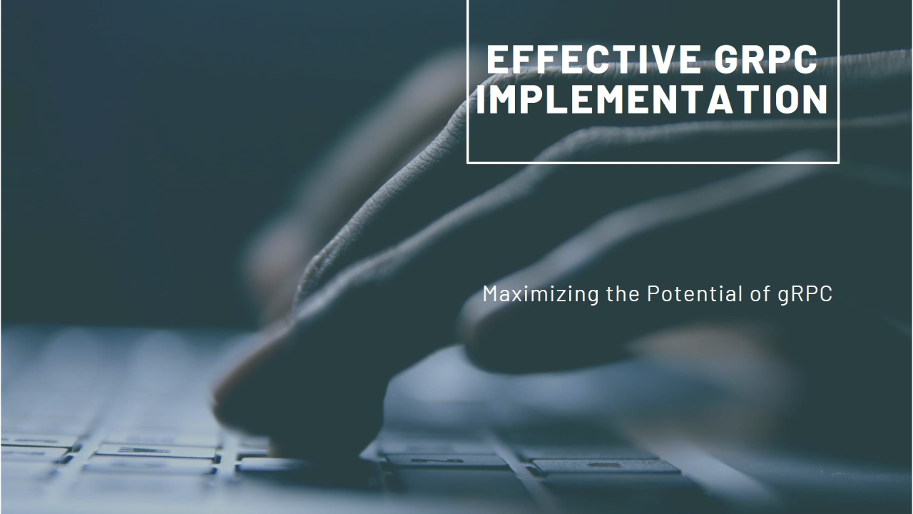 Implement gRPC Effectively Implement gRPC Effectively