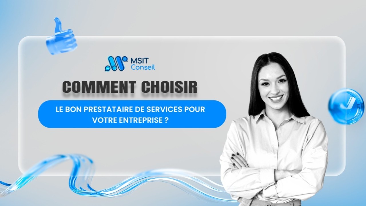 Comment Choisir le Bon Prestataire de Services pour Votre Entreprise Comment Choisir le Bon Prestataire de Services pour Votre Entreprise