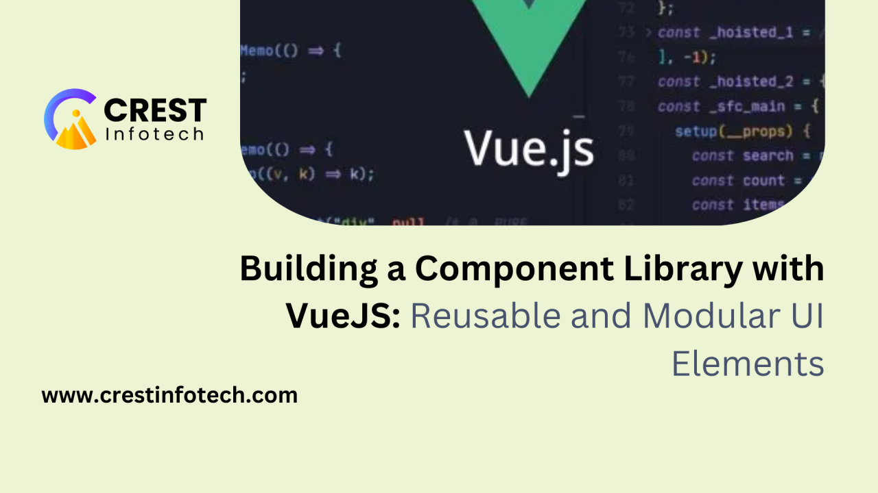 Building a Component Library with VueJS: Reusable and Modular UI Elements Building a Component Library with VueJS: Reusable and Modular UI Elements