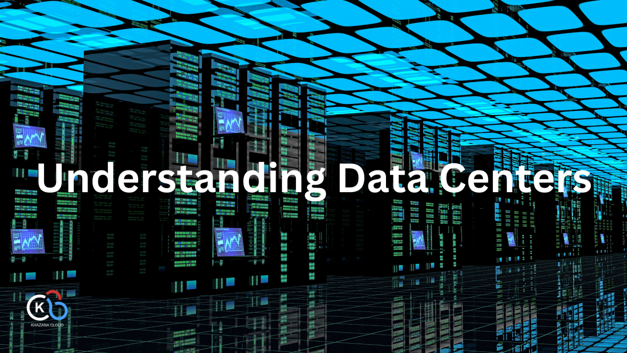 Understanding Data Centers Understanding Data Centers