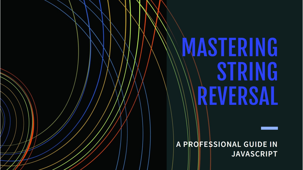Mastering String Reversal with Stack: A Professional Guide in JavaScript Mastering String Reversal with Stack: A Professional Guide in JavaScript