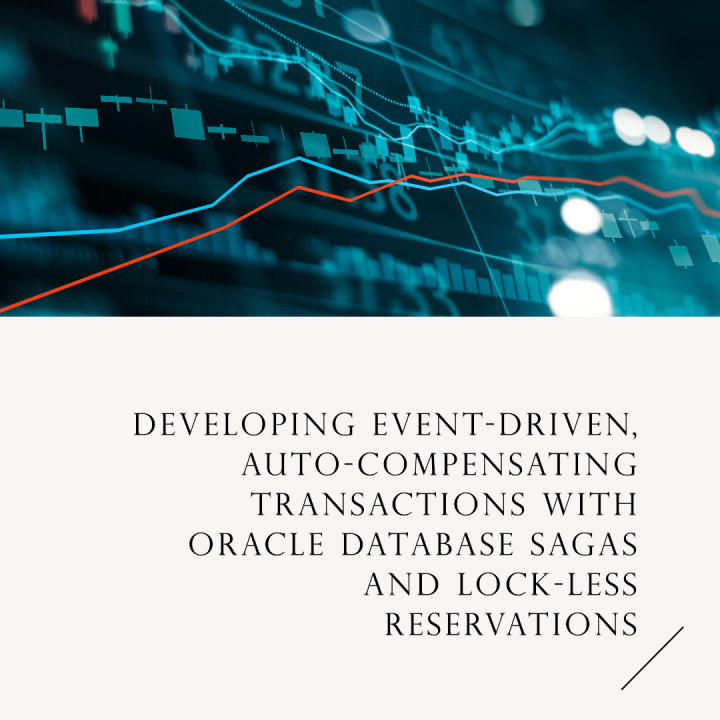 Developing Event-Driven, Auto-Compensating Transactions With Oracle ... Developing Event-Driven, Auto-Compensating Transactions With Oracle ...