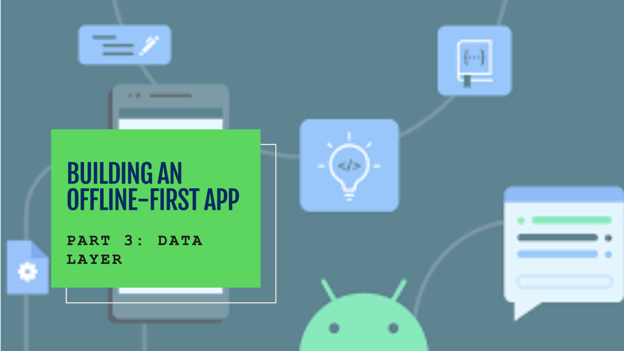 Data Layer - Building an Offline-First App (Part 3) Data Layer - Building an Offline-First App (Part 3)
