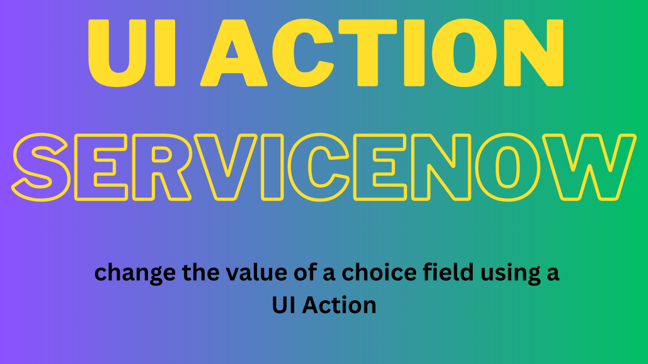 Change field value using UI action Change field value using UI action
