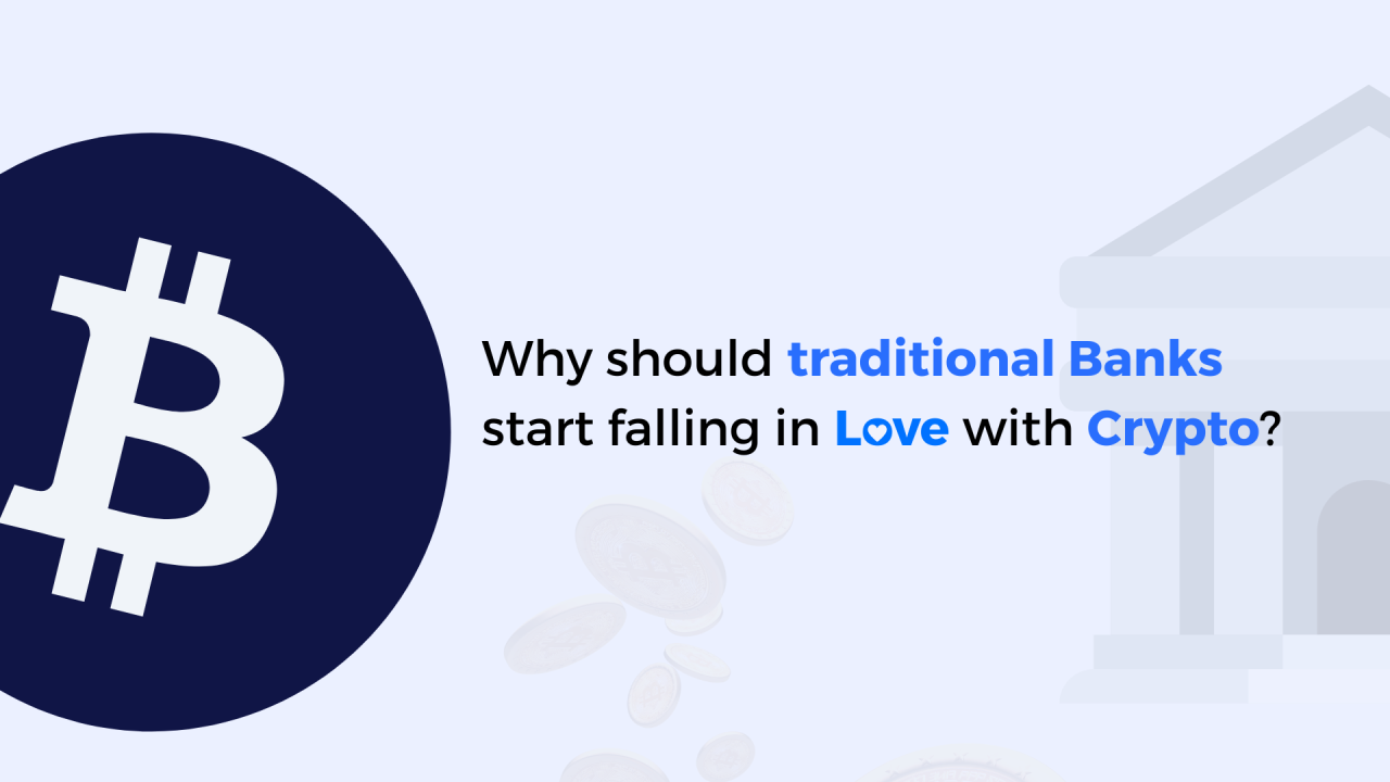 Why should traditional Banks start falling in love with Crypto? 💸 Why should traditional Banks start falling in love with Crypto? 💸