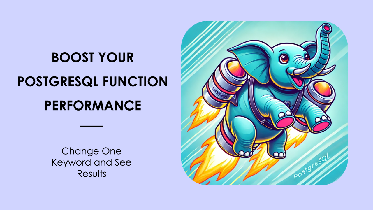 Boosting PostgreSQL Function Performance by Up to 1000x by Changing ... Boosting PostgreSQL Function Performance by Up to 1000x by Changing ...