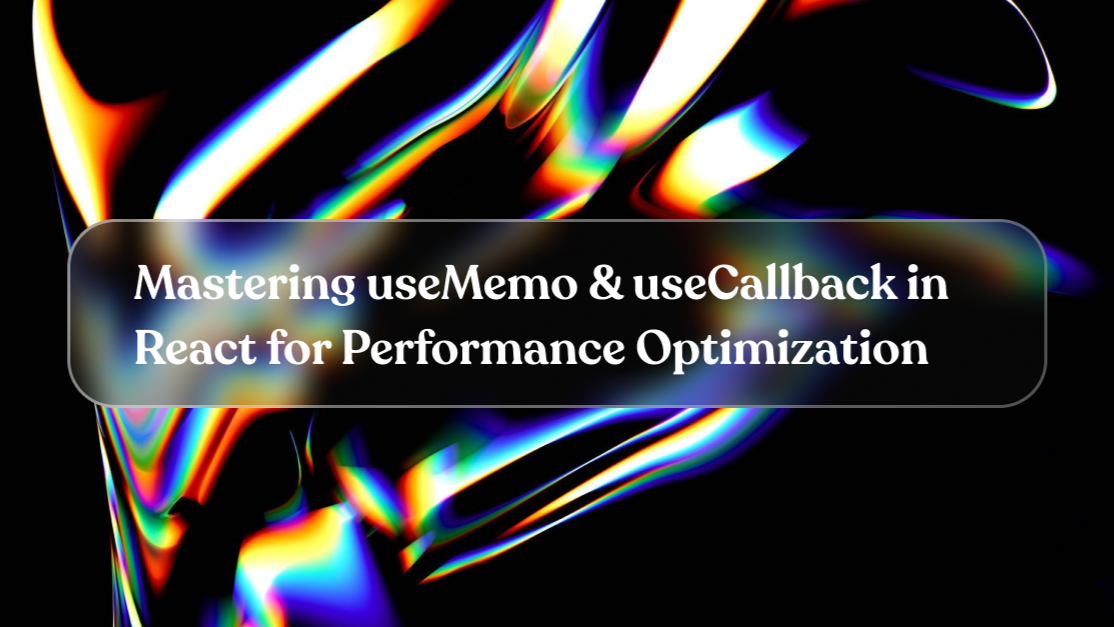 Mastering useMemo & useCallback in React for Performance Optimization Mastering useMemo & useCallback in React for Performance Optimization