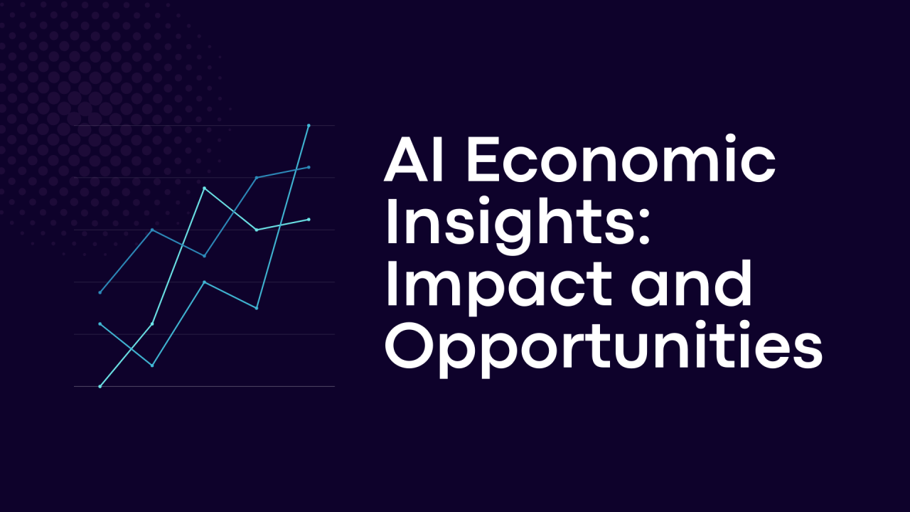 AI Economic Insights: Impact and Opportunities AI Economic Insights: Impact and Opportunities