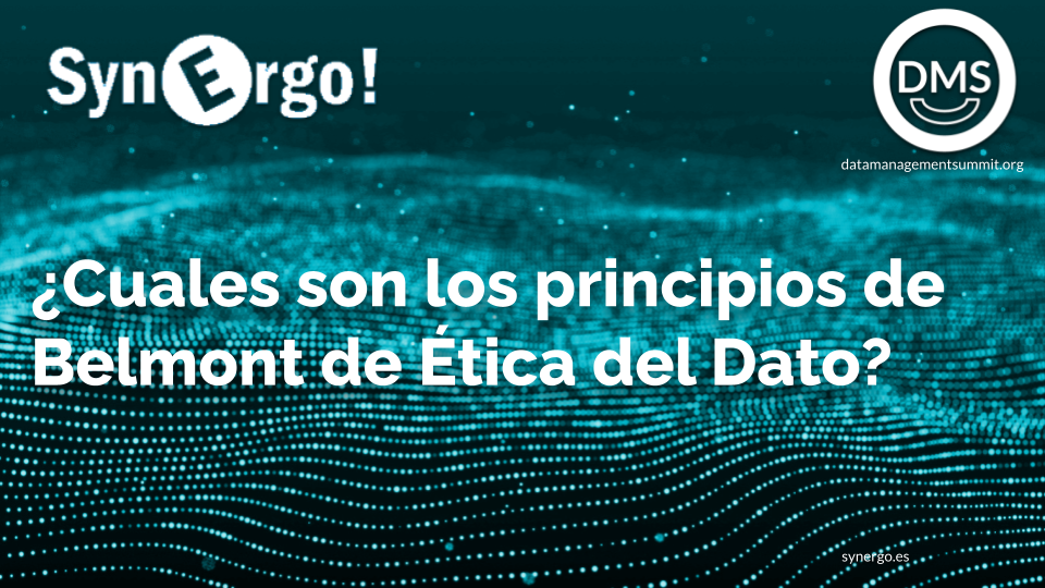 ¿Cuales son los principios de Belmont de Ética del Dato? ¿Cuales son los principios de Belmont de Ética del Dato?