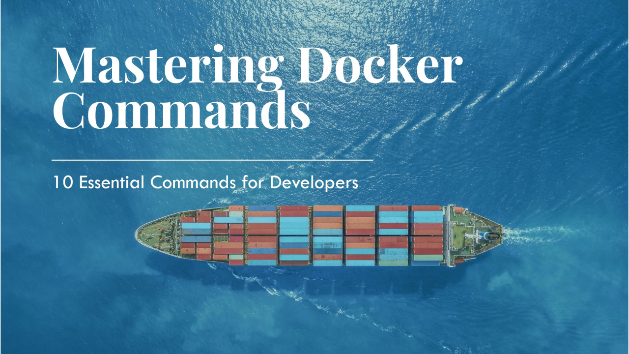 Top 10 Docker Commands Every Developer Should Know | Juan Soares Top 10 Docker Commands Every Developer Should Know | Juan Soares