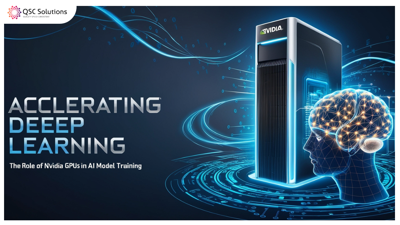 Accelerating Deep Learning: The Role of Nvidia GPUs in AI Model Training Accelerating Deep Learning: The Role of Nvidia GPUs in AI Model Training