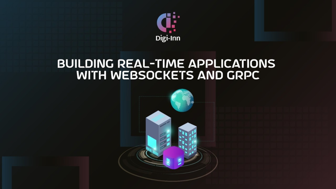 Building Real-Time Applications With WebSockets and gRPC Building Real-Time Applications With WebSockets and gRPC