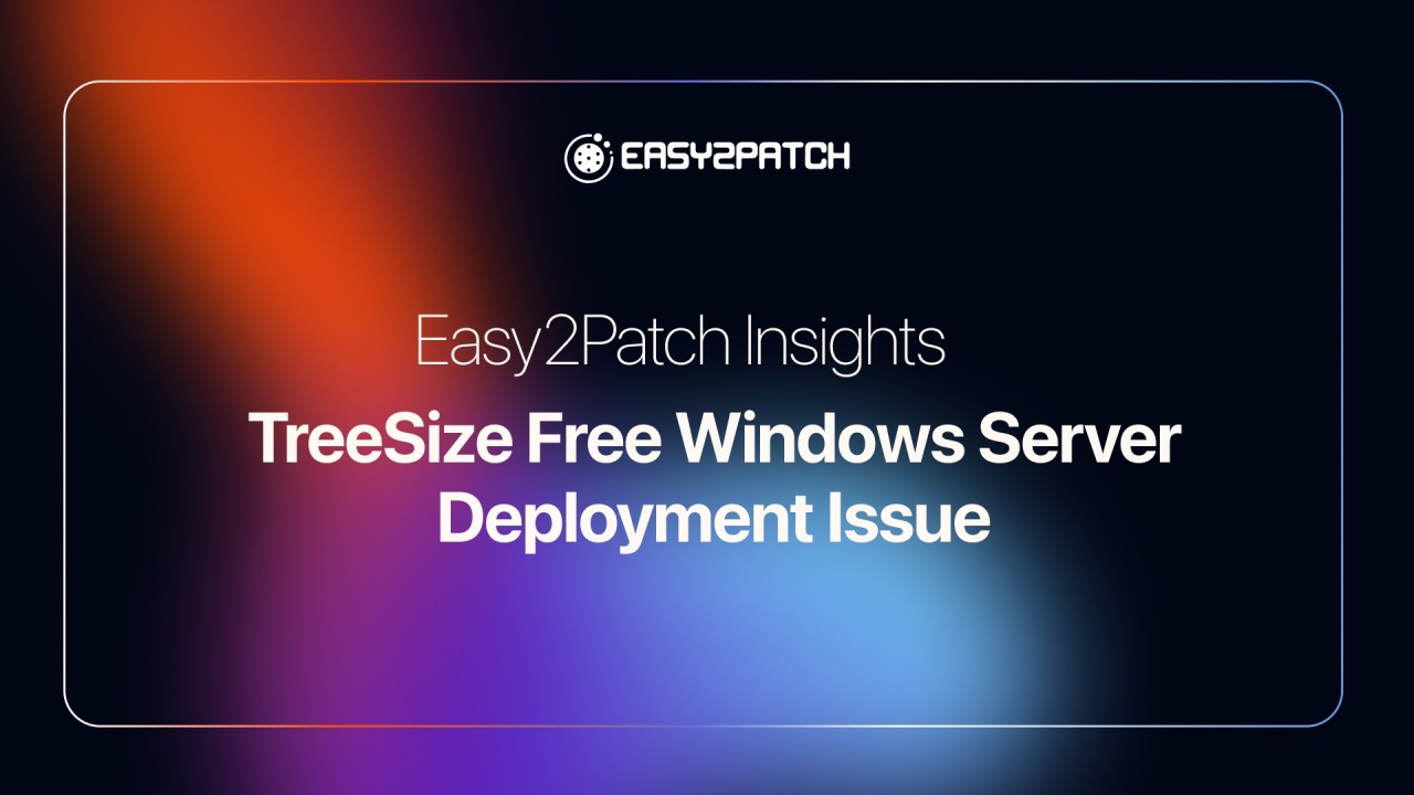 TreeSize Free Windows Server Deployment Issue | Easy2Patch TreeSize Free Windows Server Deployment Issue | Easy2Patch