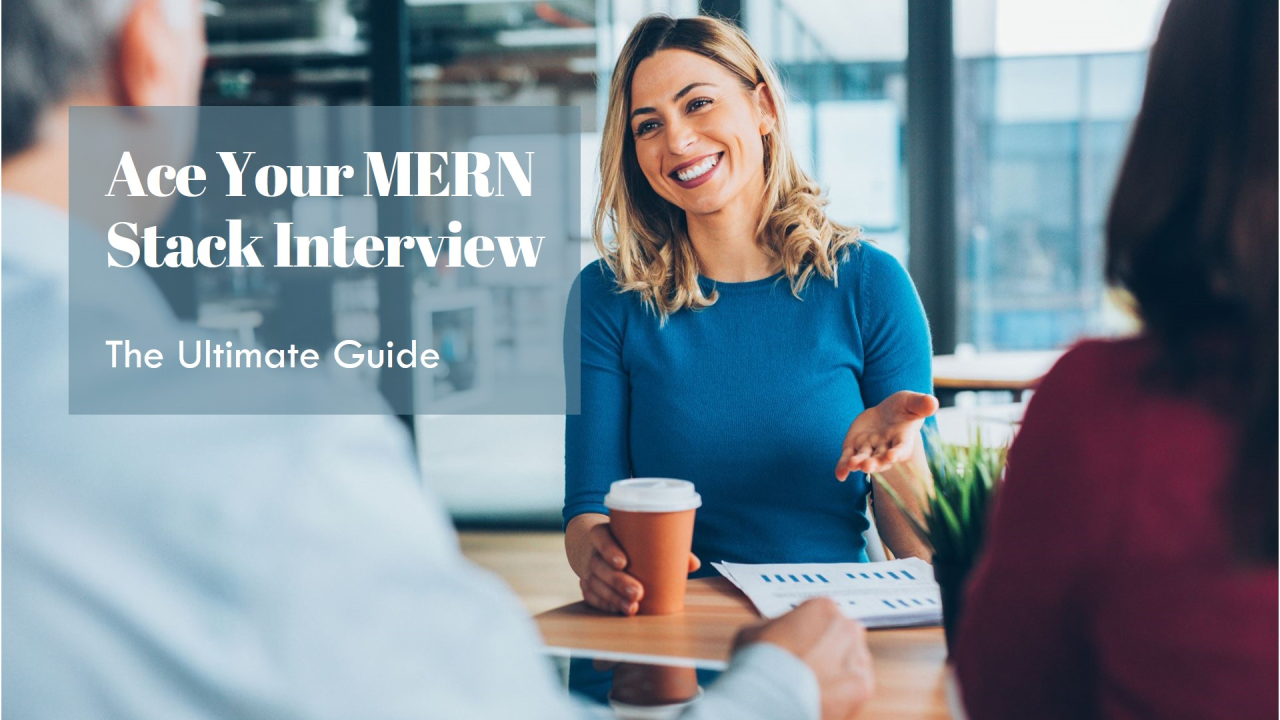 Ace Your MERN Stack Developer Interview: The Ultimate Guide 🚀 Ace Your MERN Stack Developer Interview: The Ultimate Guide 🚀