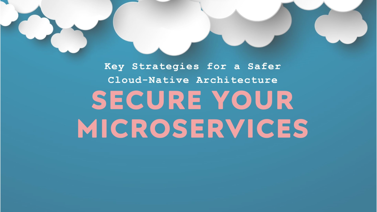 Securing Microservices: Key Strategies for a Safer Cloud-Native ... Securing Microservices: Key Strategies for a Safer Cloud-Native ...