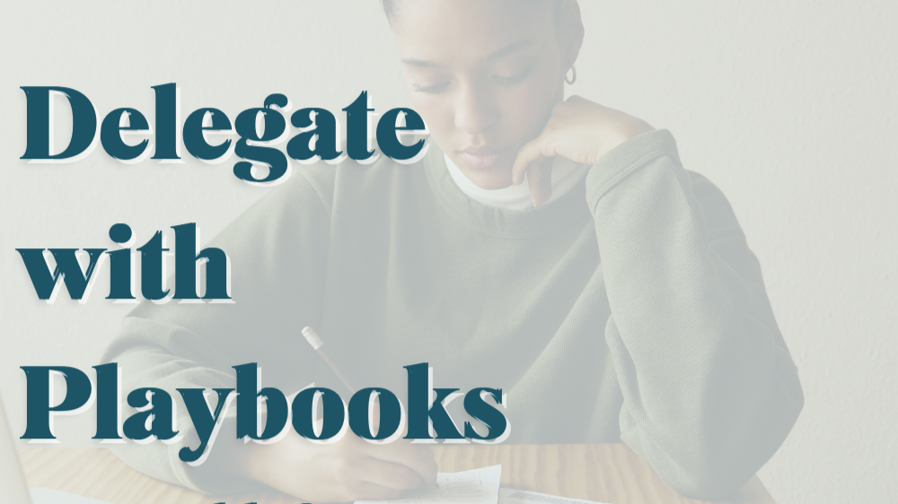 New Freebie: Delegate with Playbooks Toolkit New Freebie: Delegate with Playbooks Toolkit