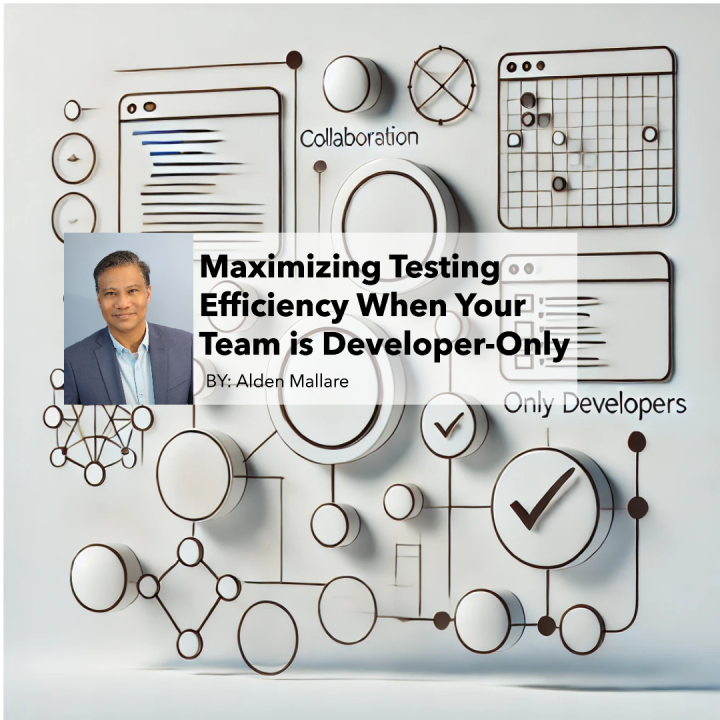 Maximizing Testing Efficiency When Your Team is Developer-Only. Maximizing Testing Efficiency When Your Team is Developer-Only.