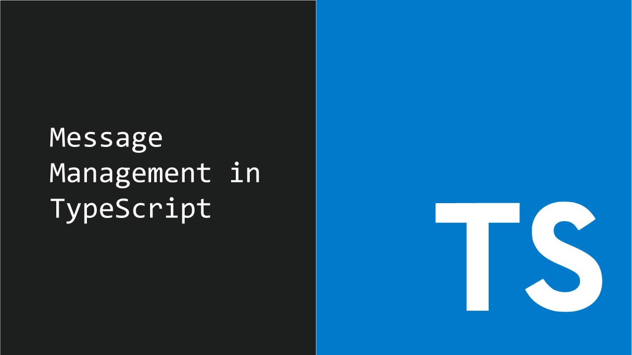 Streamlining Message Management in TypeScript Streamlining Message Management in TypeScript
