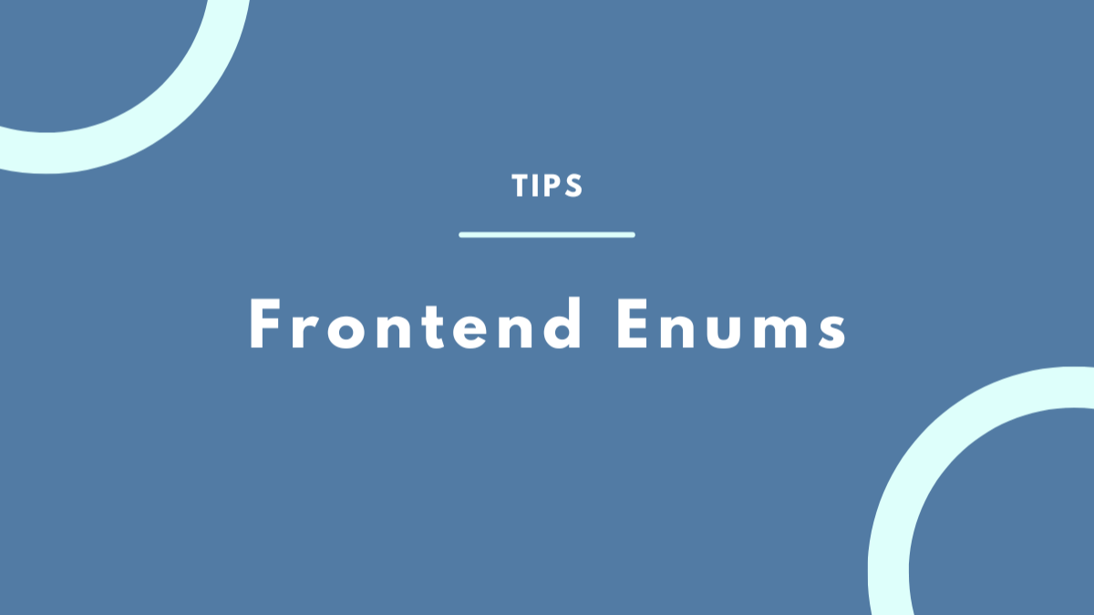 Using enums in Frontend Using enums in Frontend