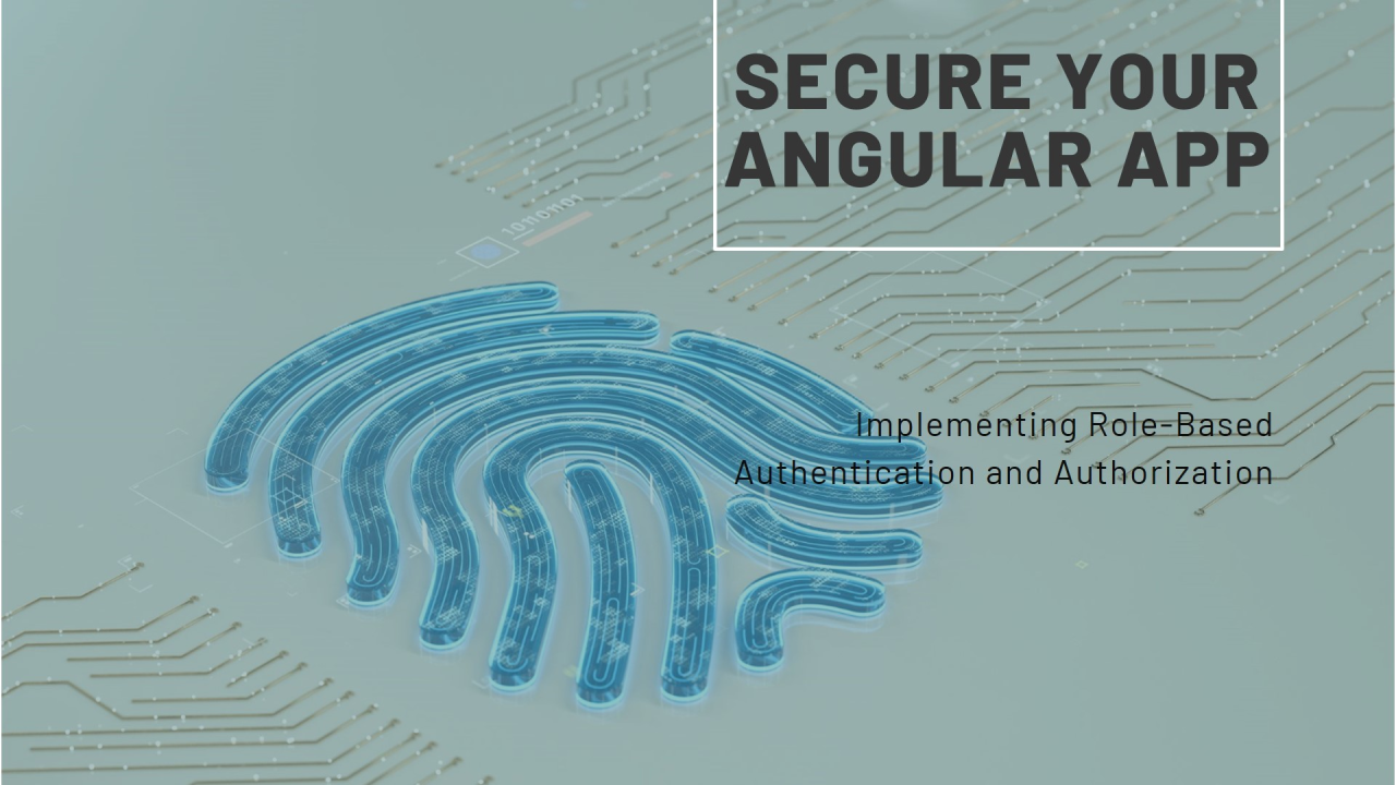 Implementing Role-Based Authentication and Authorization in Angular Implementing Role-Based Authentication and Authorization in Angular