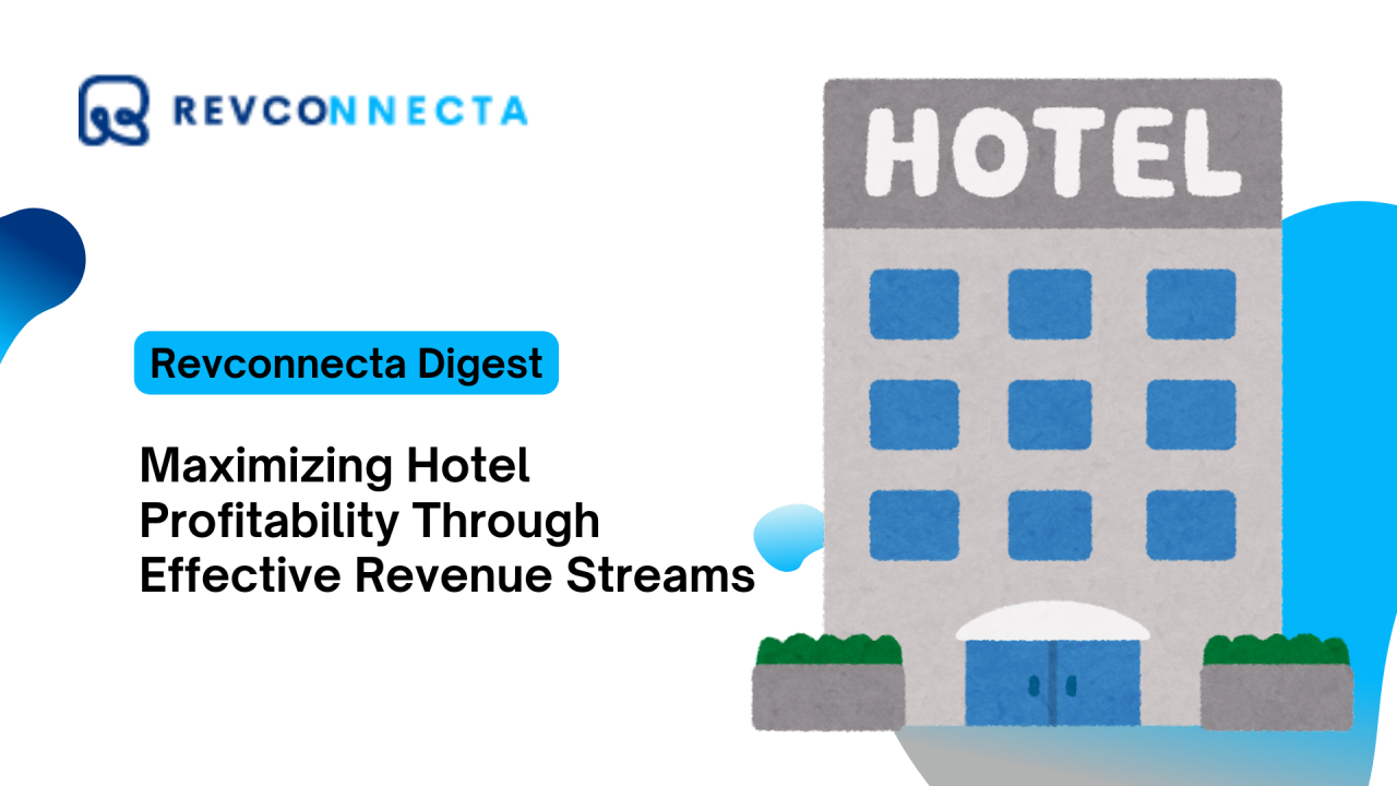 Maximizing Hotel Profitability Through Effective Revenue Streams Maximizing Hotel Profitability Through Effective Revenue Streams