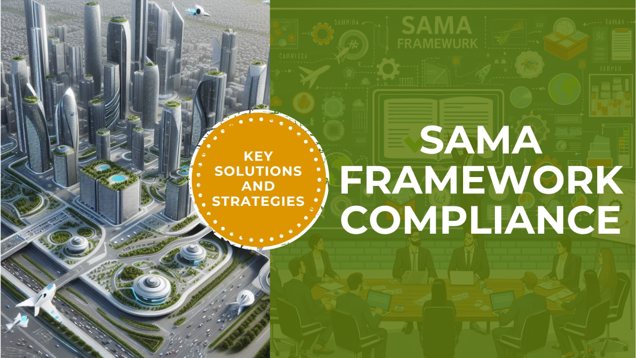 Ensuring Compliance with the SAMA Framework: Key Solutions and Strategies Ensuring Compliance with the SAMA Framework: Key Solutions and Strategies