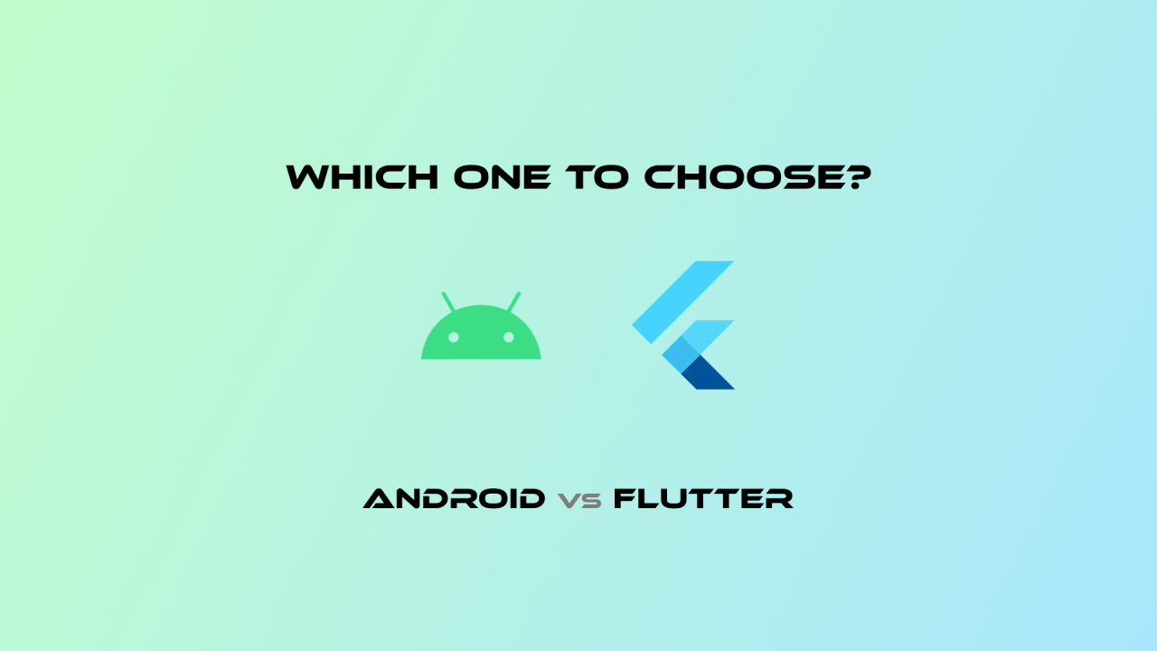 Flutter vs Android Native Development: Which Path Should You Take? Flutter vs Android Native Development: Which Path Should You Take?