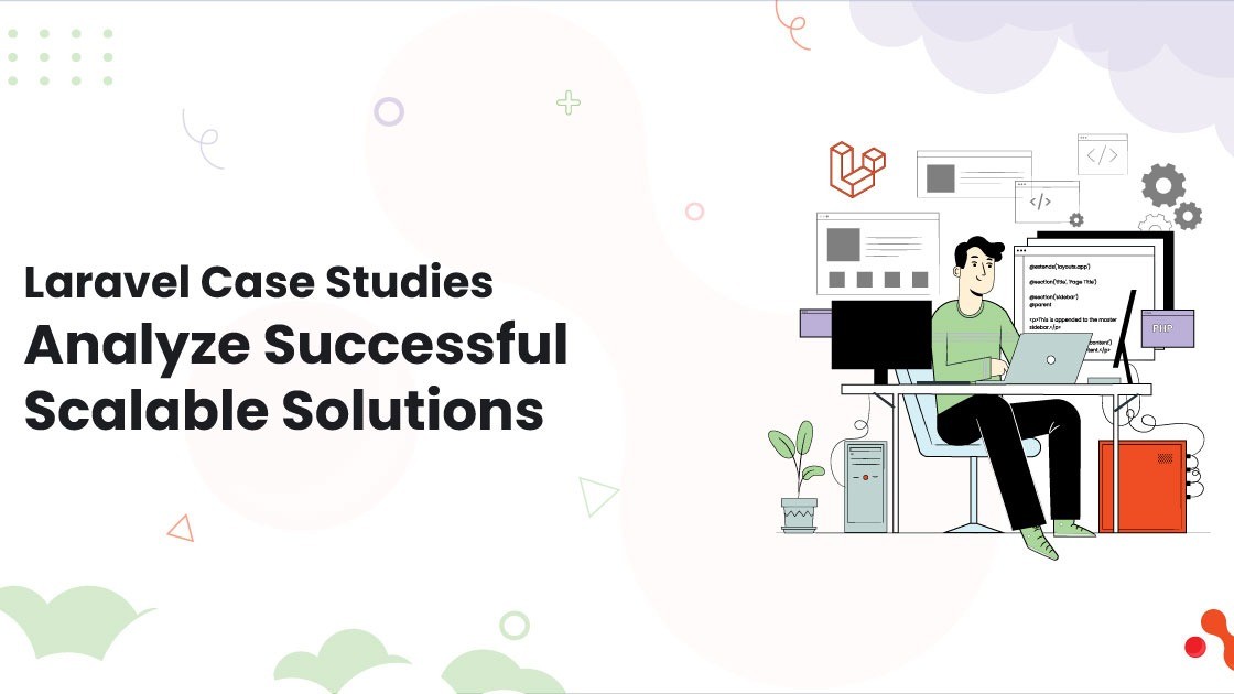 Laravel Case Studies Analyze Successful Scalable Solutions Laravel Case Studies Analyze Successful Scalable Solutions